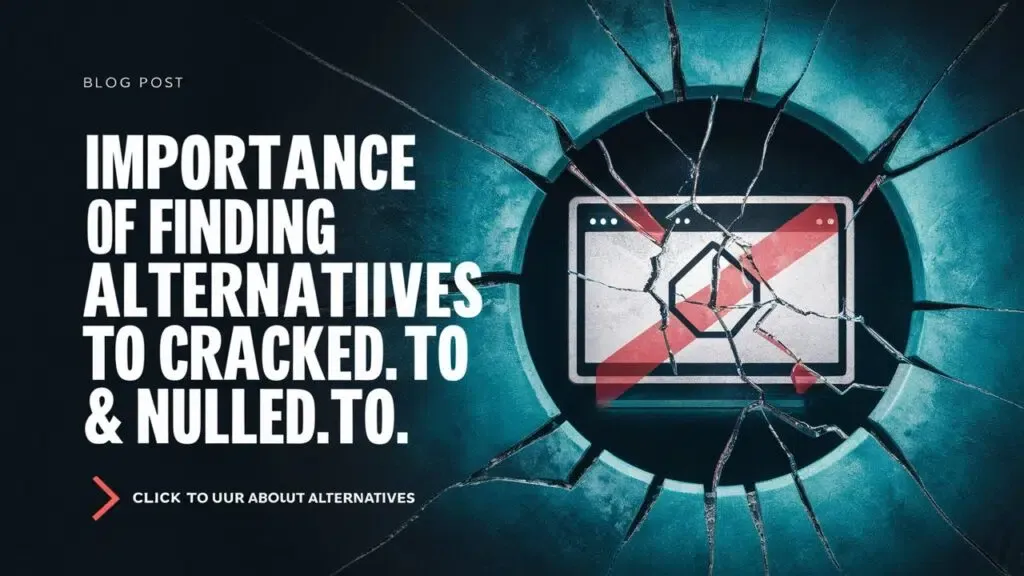 Top 3 Alternatives to Cracked.io & Nulled.to After Cybercrime Take Down