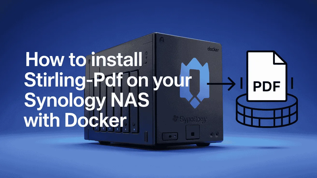 How to Install Stirling-PDF on Your Synology NAS with Docker